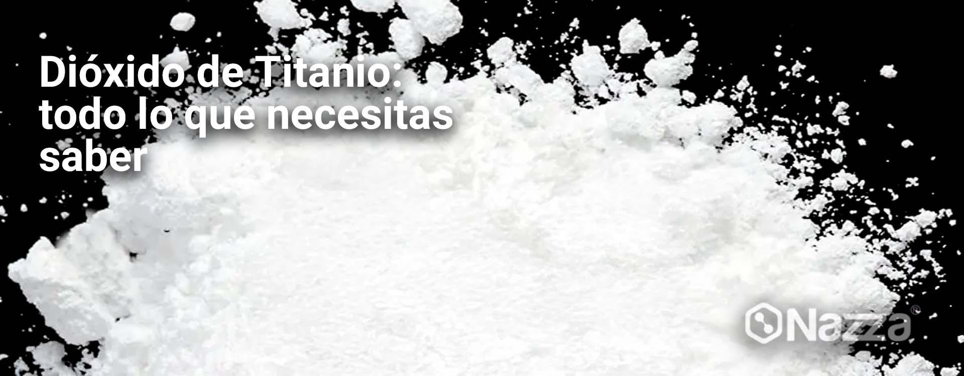 Dióxido de Titanio: Todo lo que Necesitas Saber